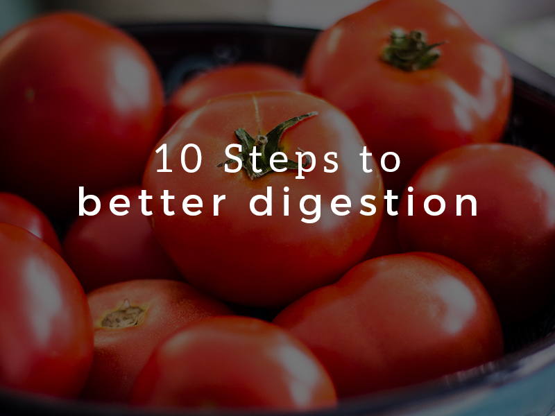 10 Steps To Better Digestion ⋆ Laura London Fitness