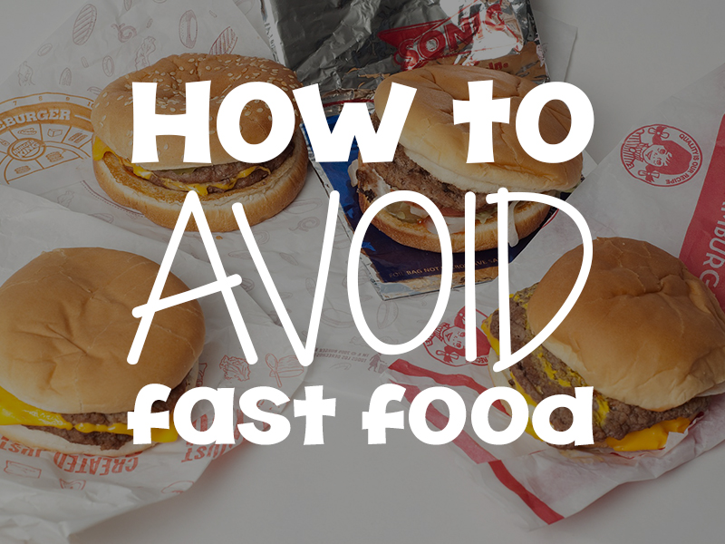 How to Avoid a Fast Food Joint When on the Go and Hungry ⋆ Laura London ...